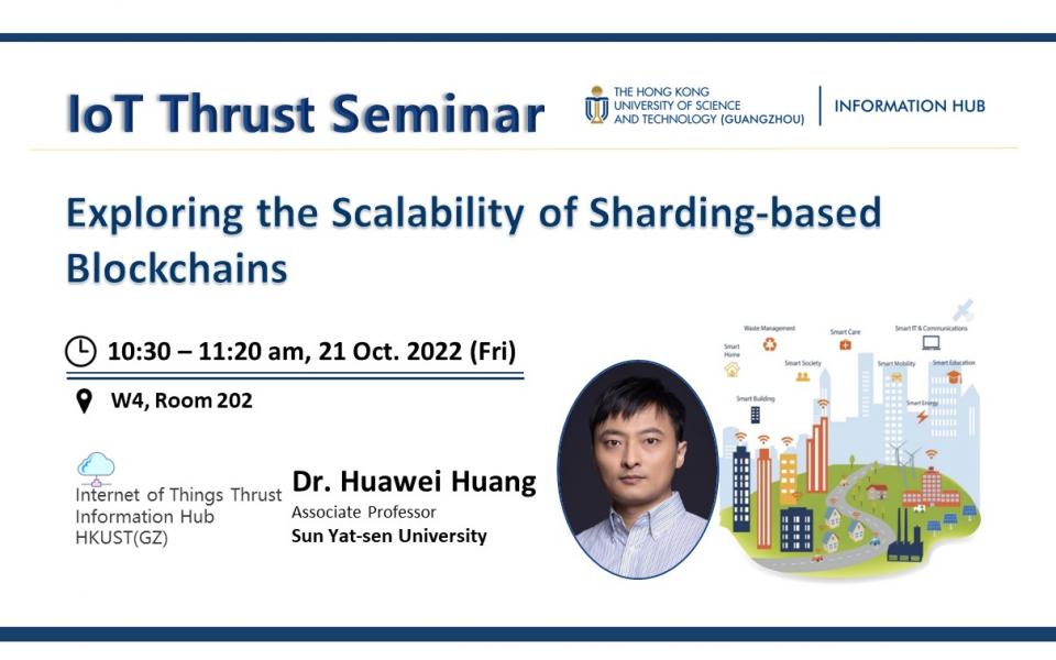 IoT Thrust Seminar | Exploring the Scalability of Sharding-based Blockchains | University Event ...